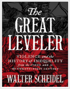 THE GREAT LEVELER - VIOLENCE AND THE HISTORY OF INEQUALITY FROM THE ...