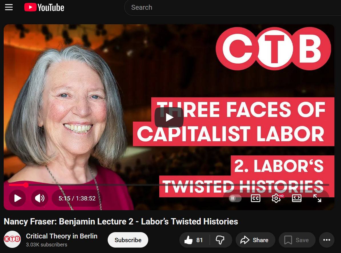 YouTube, Nancy Fraser: Benjamin Lecture 2 - Labor’s Twisted Histories ...