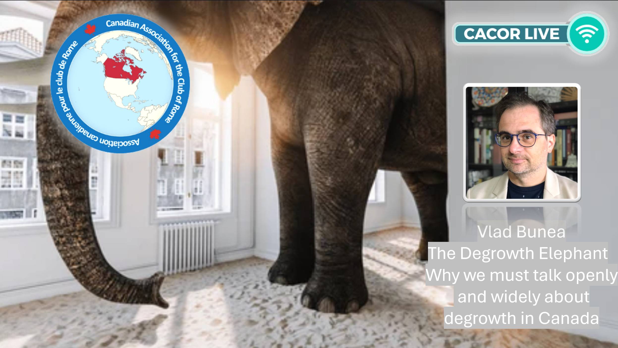 CACOR Live | Vlad Bunea | The Degrowth Elephant - Why we must talk ...